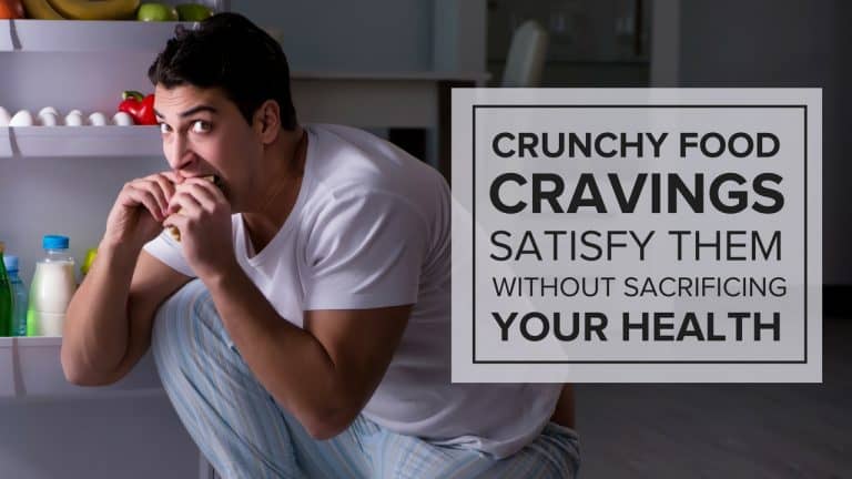 Satisfy Crunchy Cravings Without Sacrificing Your Health