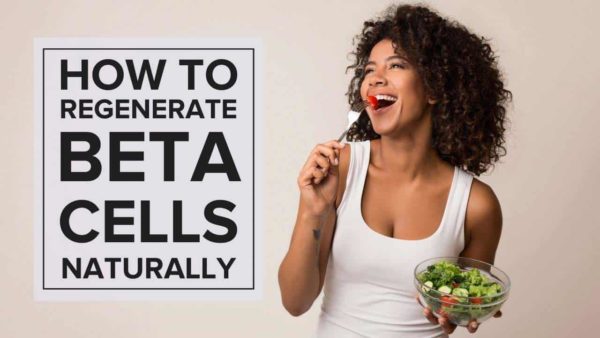 How to Regenerate Beta Cells Naturally