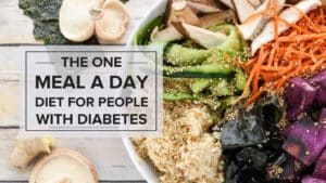 The One Meal a Day Diet for People with Diabetes