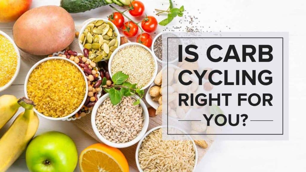 Is Carb Cycling Right for You?